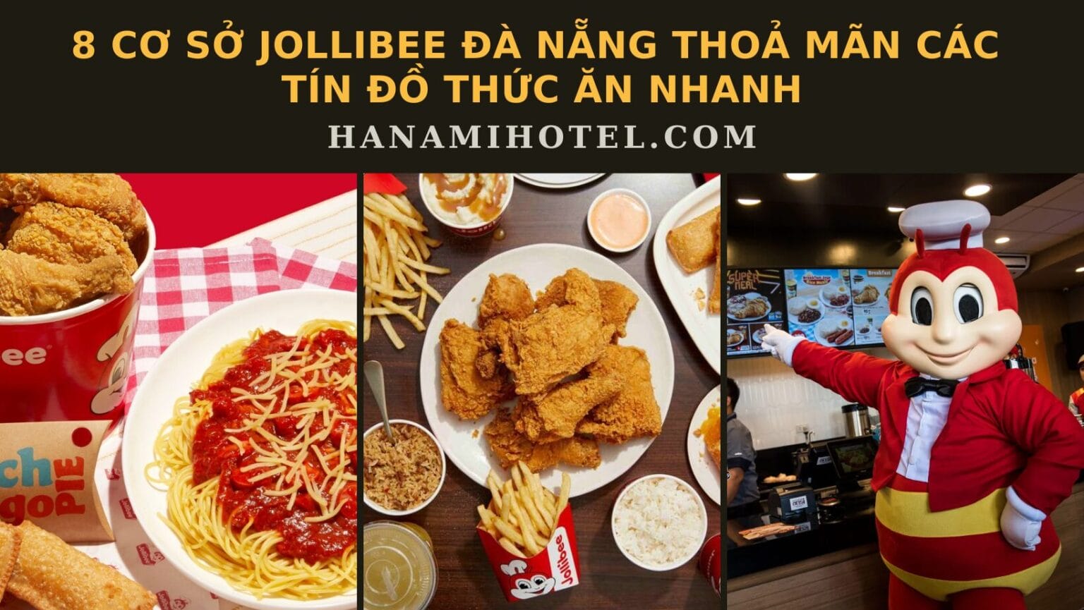 8 Cơ Sở Jollibee Đà Nẵng Thoả Mãn Các Tín đồ Thức ăn Nhanh