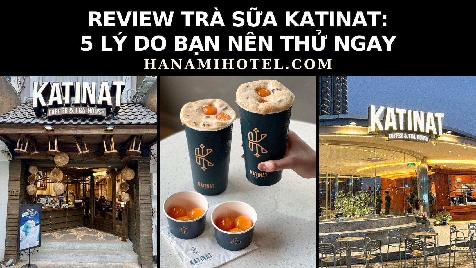Review Trà Sữa Katinat: 5 Lý Do Bạn Nên Thử Ngay