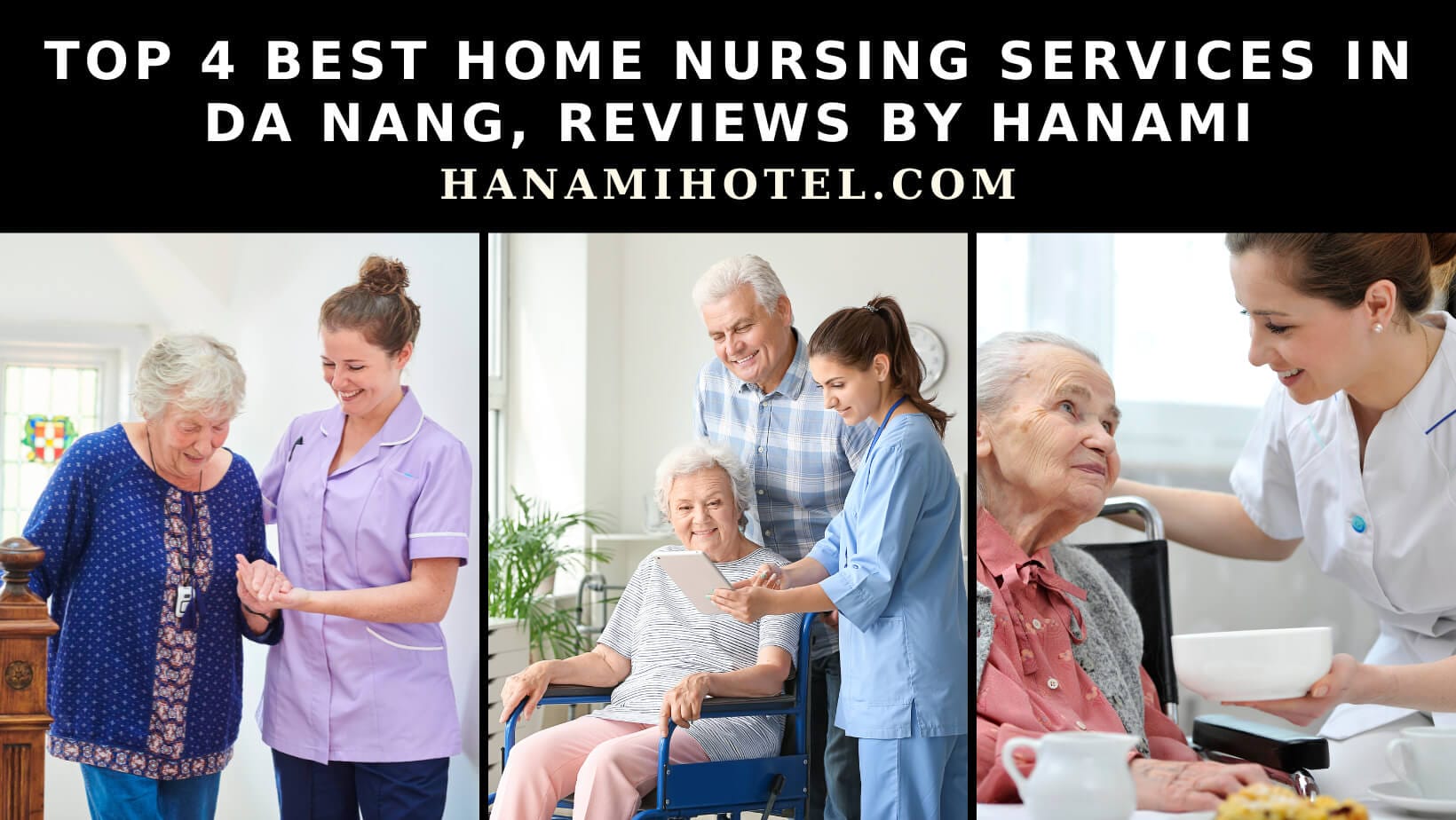 Top 4 Best Home Nursing Services In Da Nang, Reviews By Hanami ...