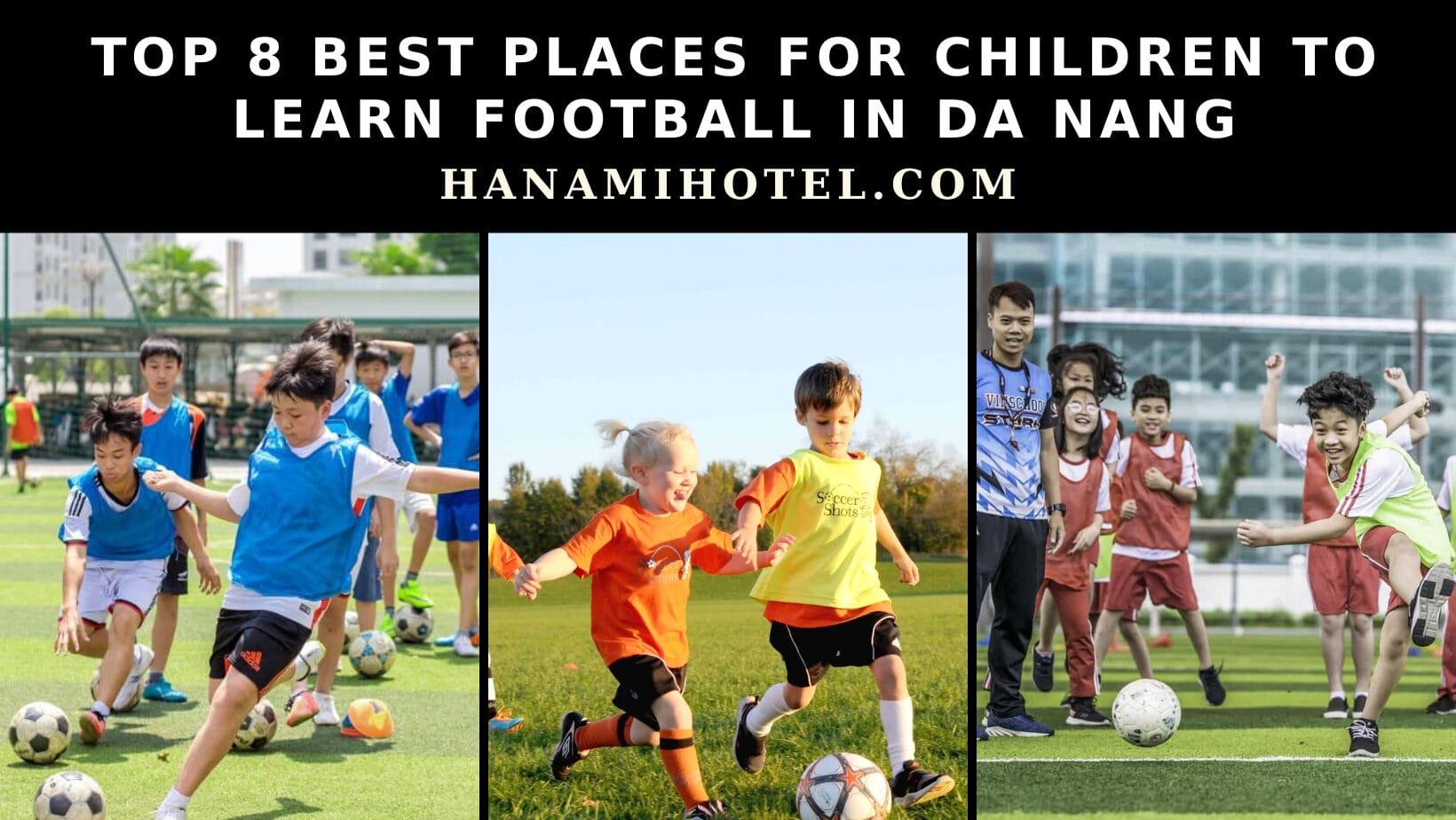 Top 8 Best Places For Children To Learn Football In Da Nang ...