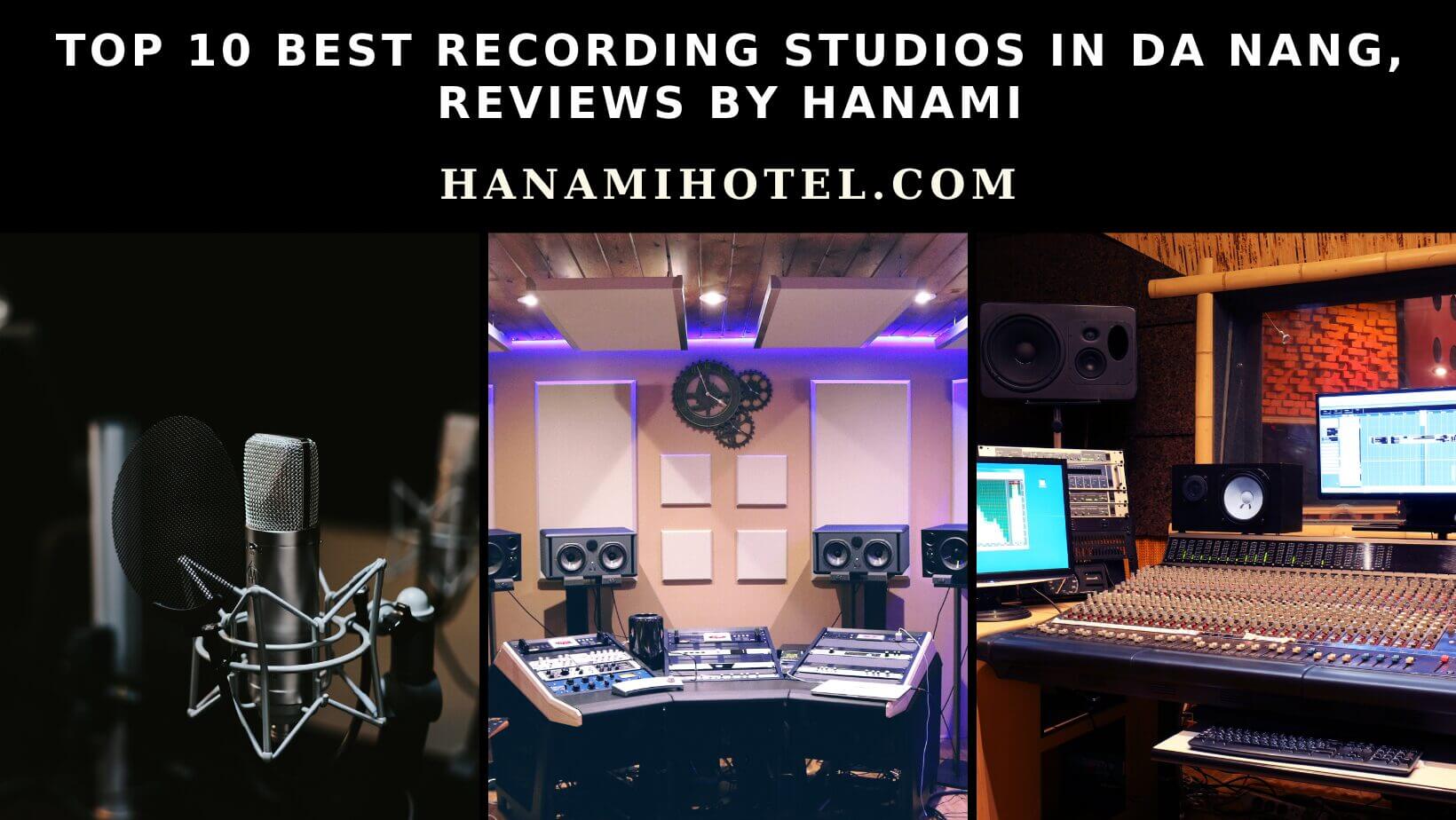 Top 10 Best Recording Studios In Da Nang - HanamiHotel.Com