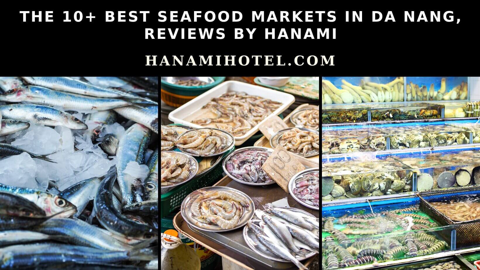 The 10+ Best Seafood Markets In Da Nang - HanamiHotel.Com
