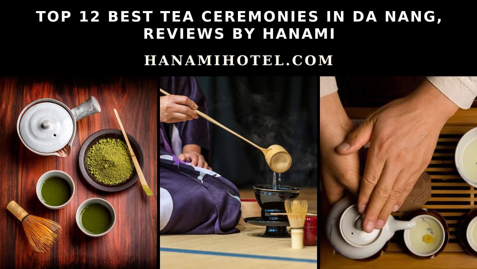 Top 12 Best Tea Ceremonies In Da Nang - HanamiHotel.Com