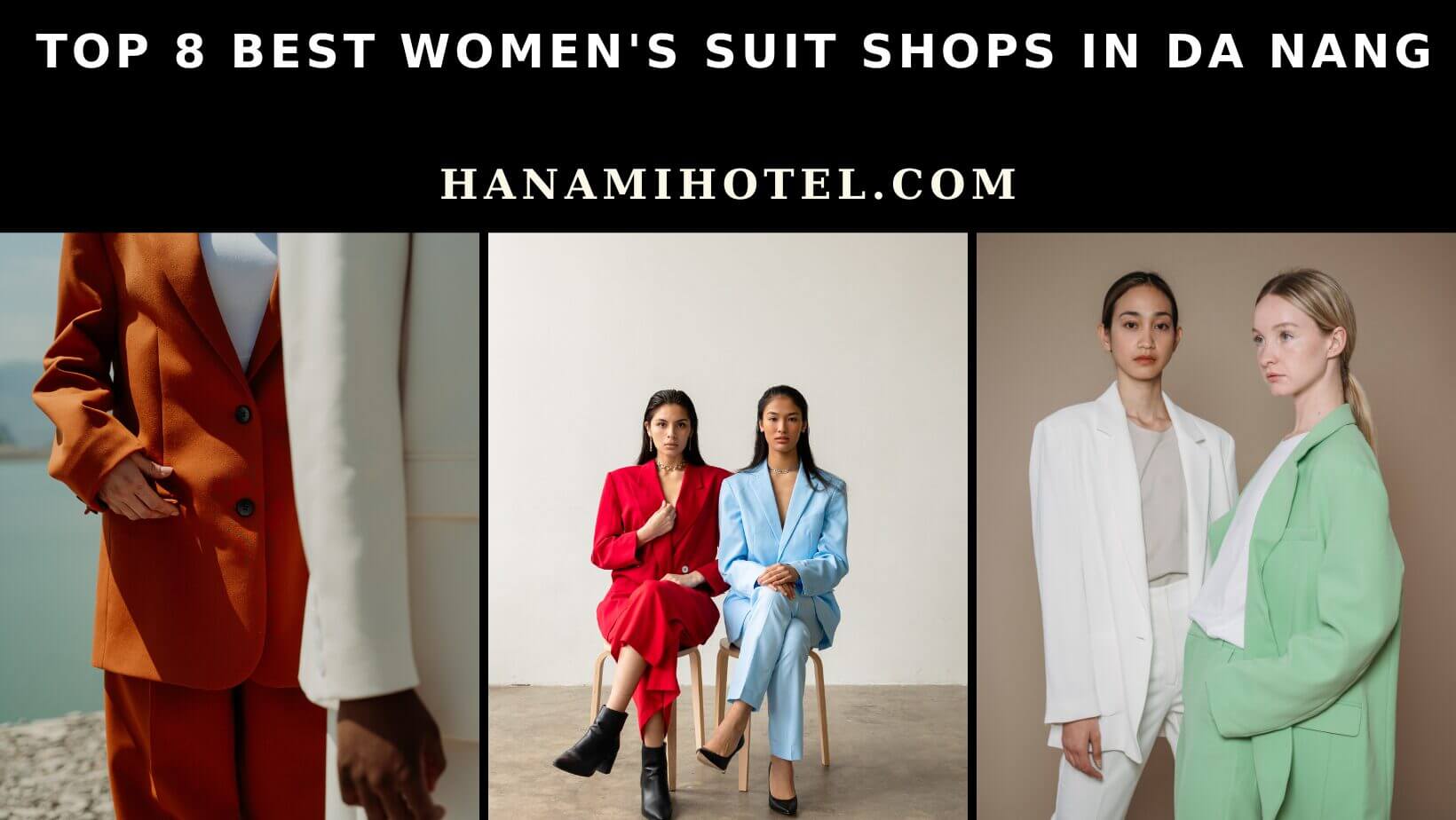 Top 8 Best Women's Suit Shops In Da Nang - HanamiHotel.Com