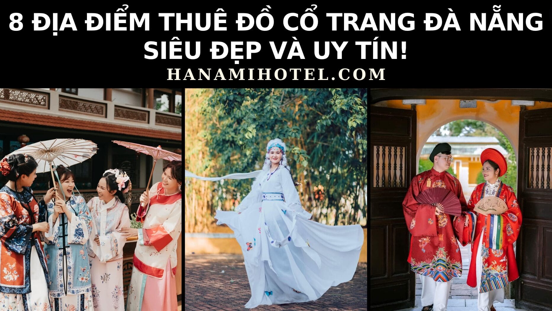 8 địa điểm Thuê đồ Cổ Trang Đà Nẵng Siêu đẹp Và Uy Tín!