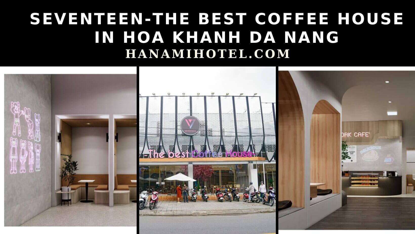 Seventeen - The Best Coffee House Da Nang - HanamiHotel.Com