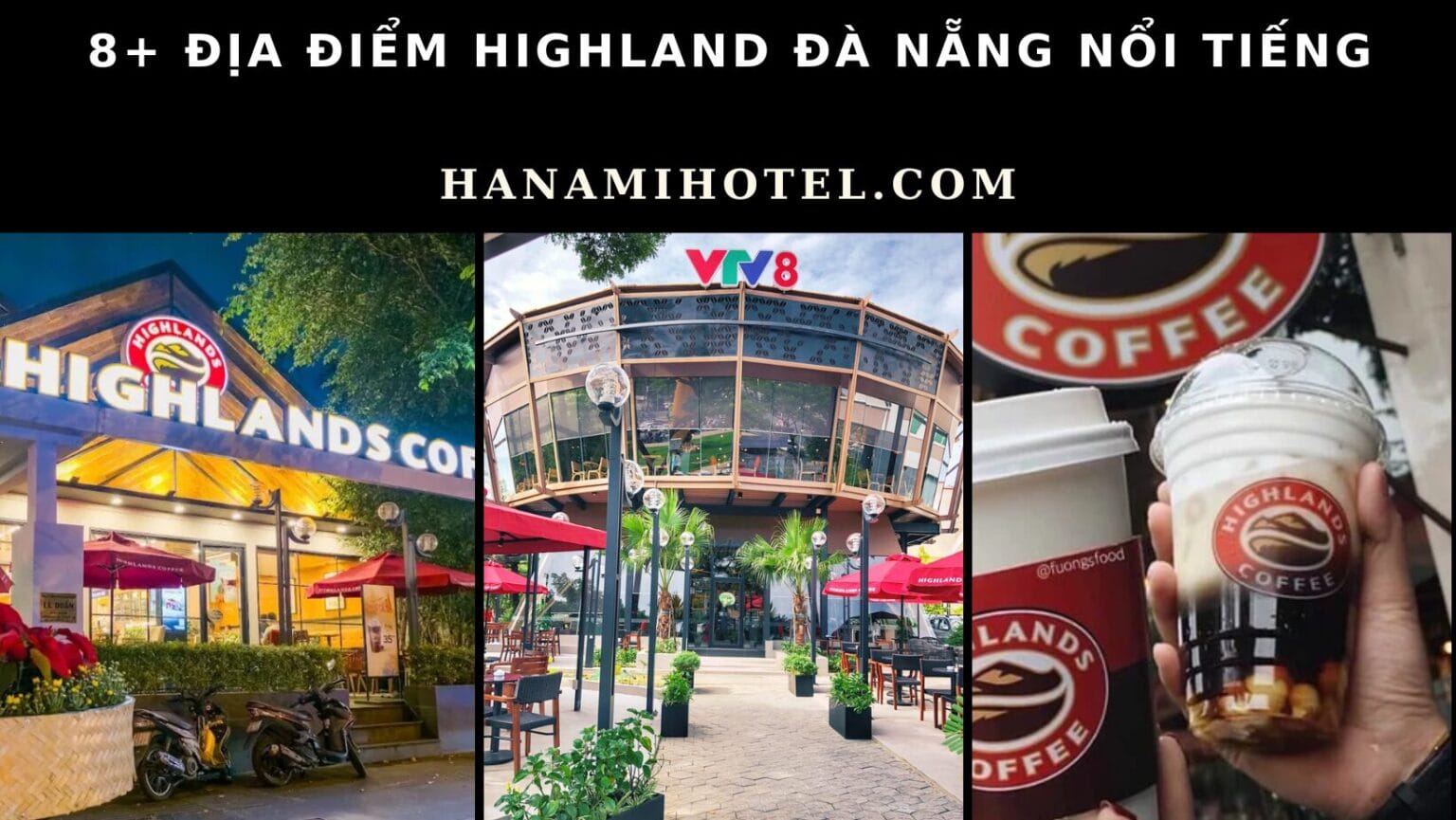 8+ địa điểm Highland Đà Nẵng Nổi Tiếng - HanamiHotel.Com